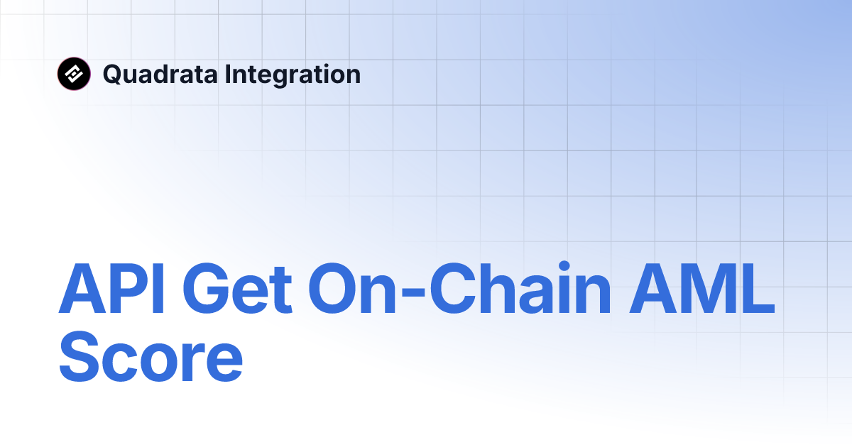 API Get On-Chain AML Score | Quadrata Integration